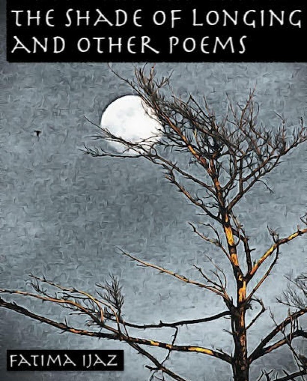 Obscure and Obscurity: Fatima Ijaz’s Shade of Longing – Brown Pundits